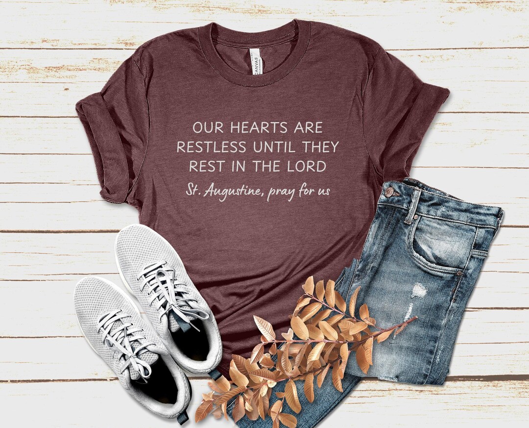 St. Augustine of Hippo "our Hearts Are Restless" Shirt, Catholic Shirt ...