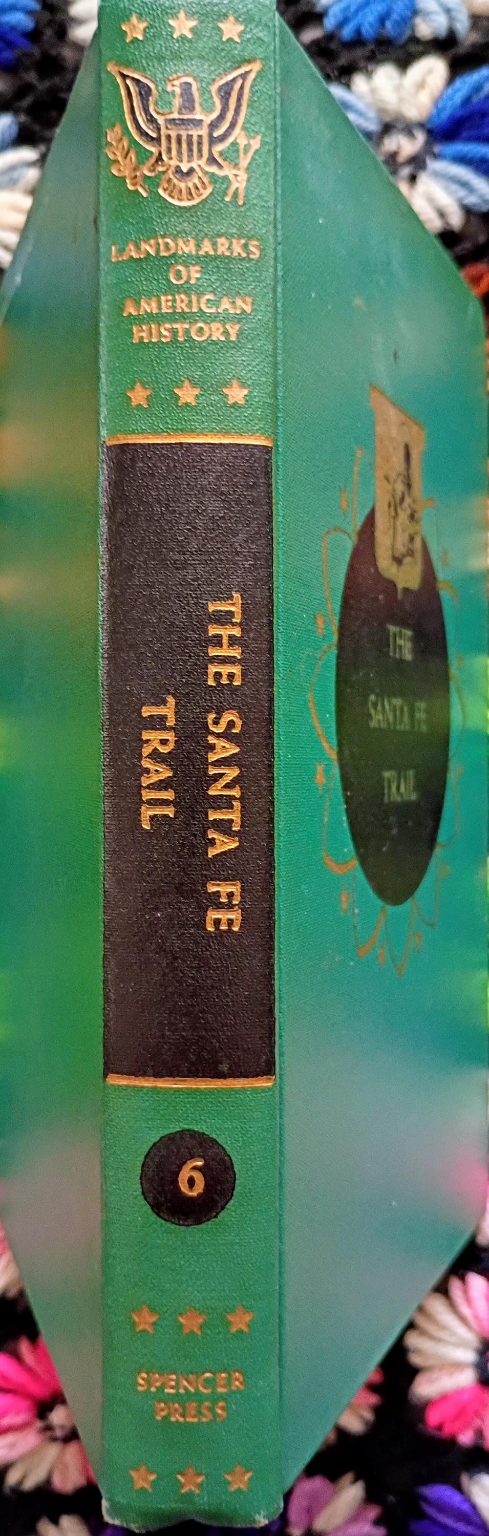 The Santa Fe Trail by Samuel Hopkins Adams Copyright 1951 Spencer Press ...