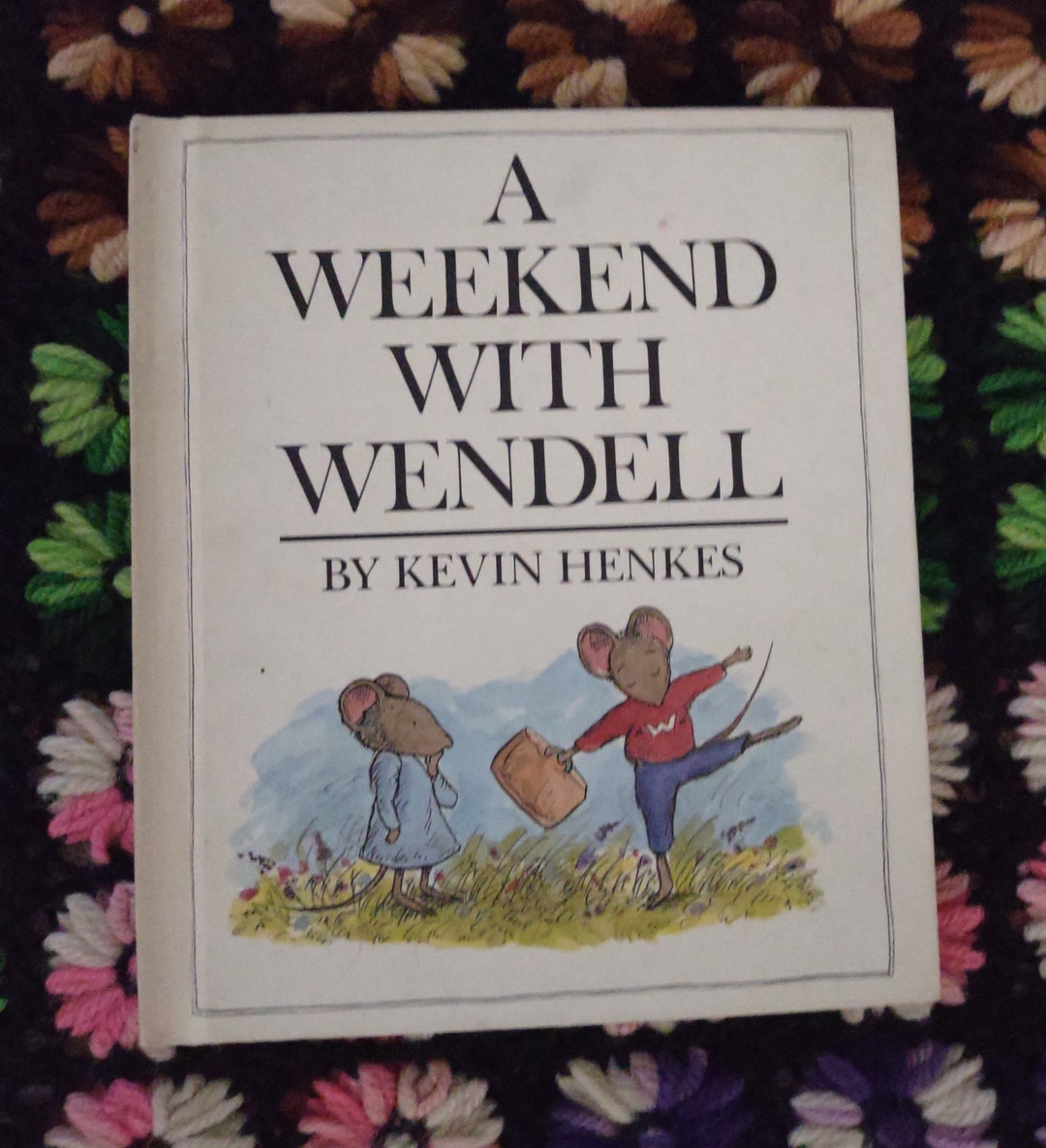 A Weekend With Wendell by Kevin Henkes Copyright 1986 Published by ...