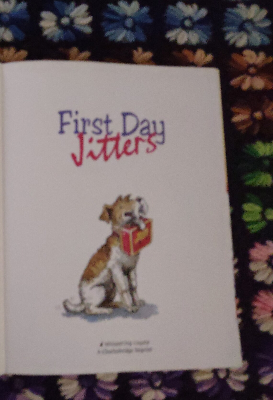 First Day Jitters by Julie Danneberg Copyright 2000 by Julie Danneberg ...
