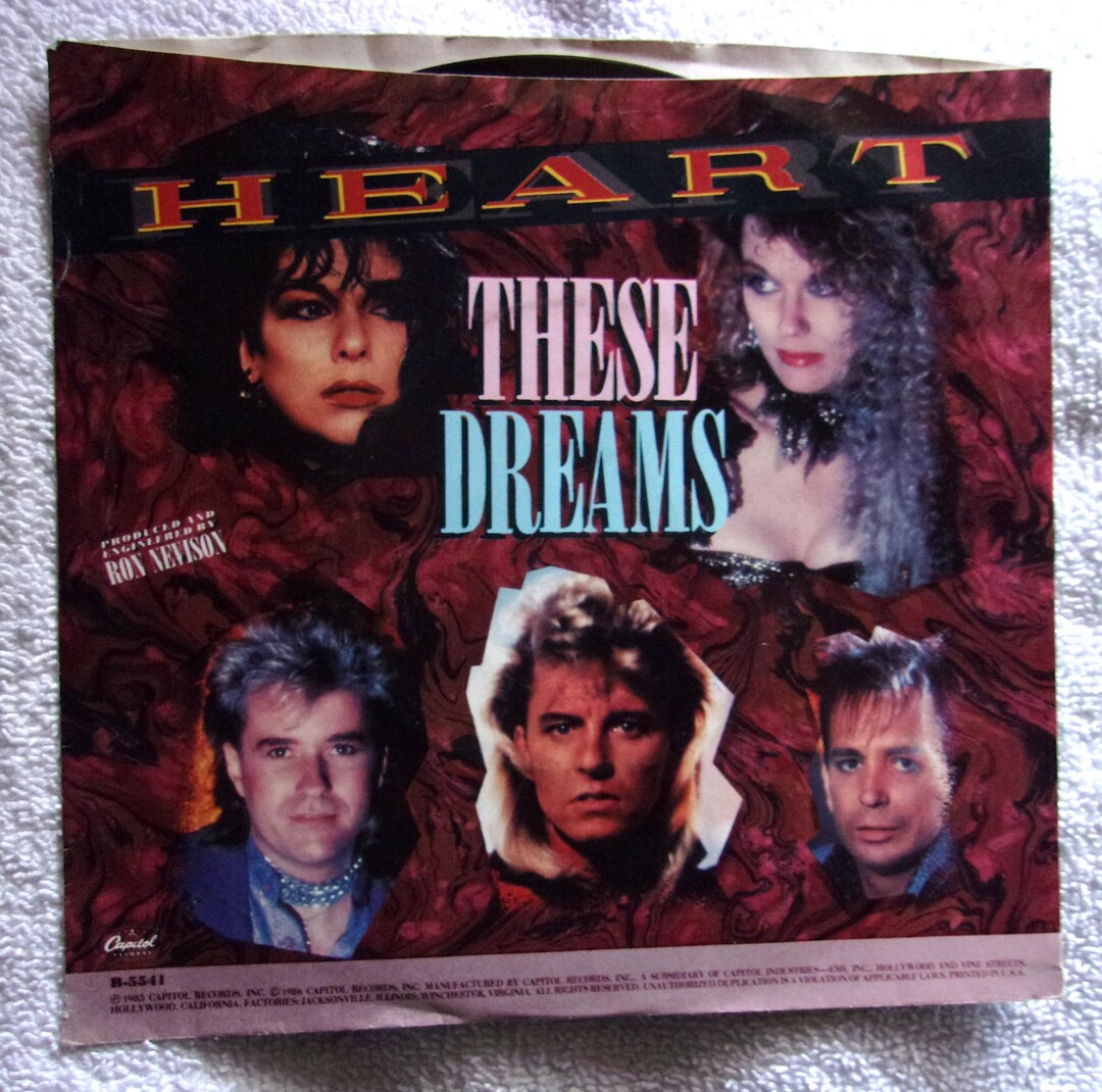 Heart 45rpms 1985 on Capitol B5541 A Side These Dreams, B Side ...