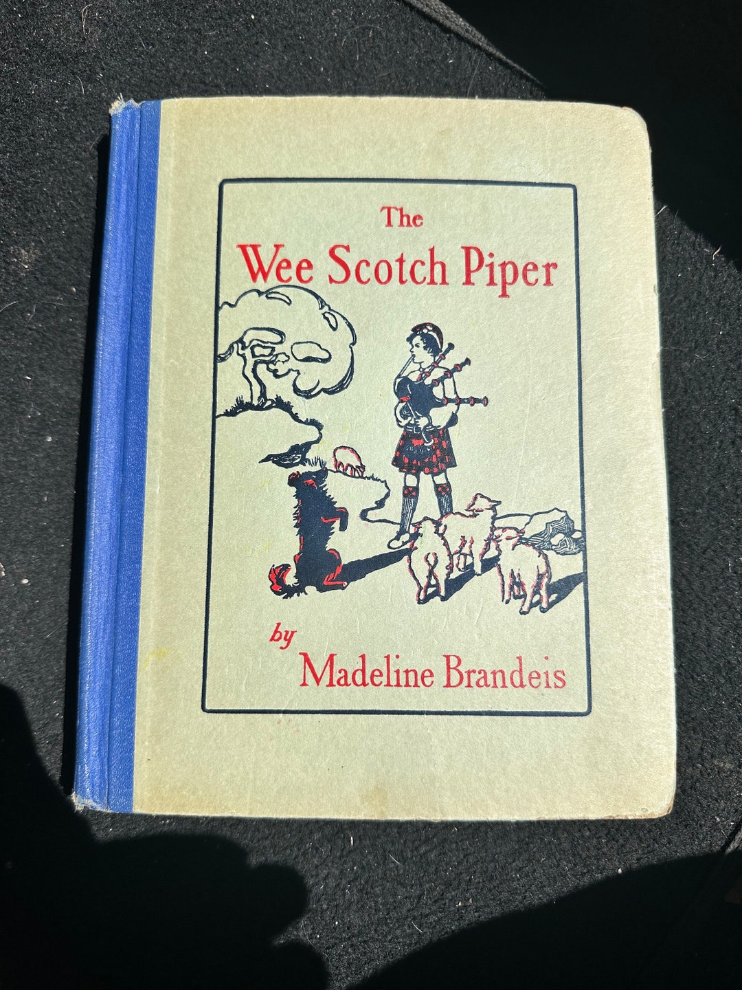 The Wee Scotch Piper by Madeline Brandeis Copyright 1929 Published by ...