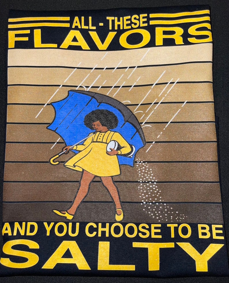 All These Flavors & You Still Choose to Be Salty PNG - Etsy