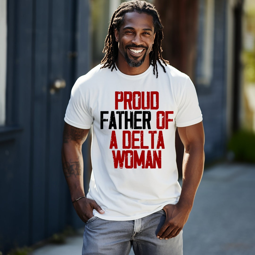 Delta Sigma Theta Sorority Proud Father of a Delta Woman Soror T-shirt ...