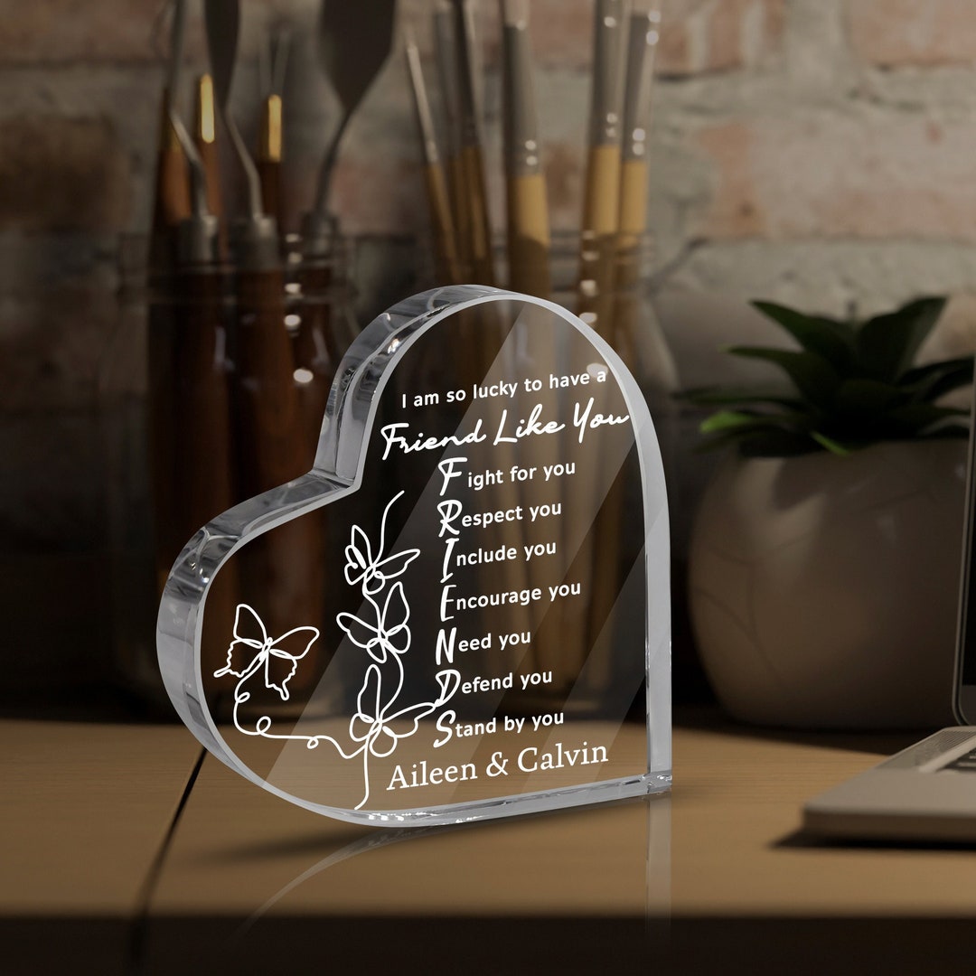 Custom Friendship Acrylic Heart, so Lucky to Have A Friend Like You ...