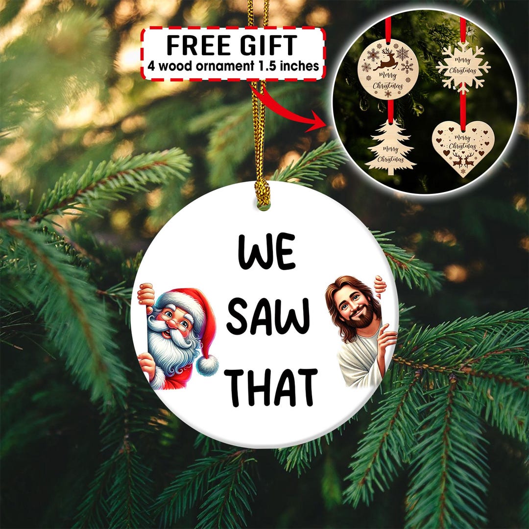 We Saw That Ornament, Ceramic Ornament, Funny Jesus Santa, Christmas ...