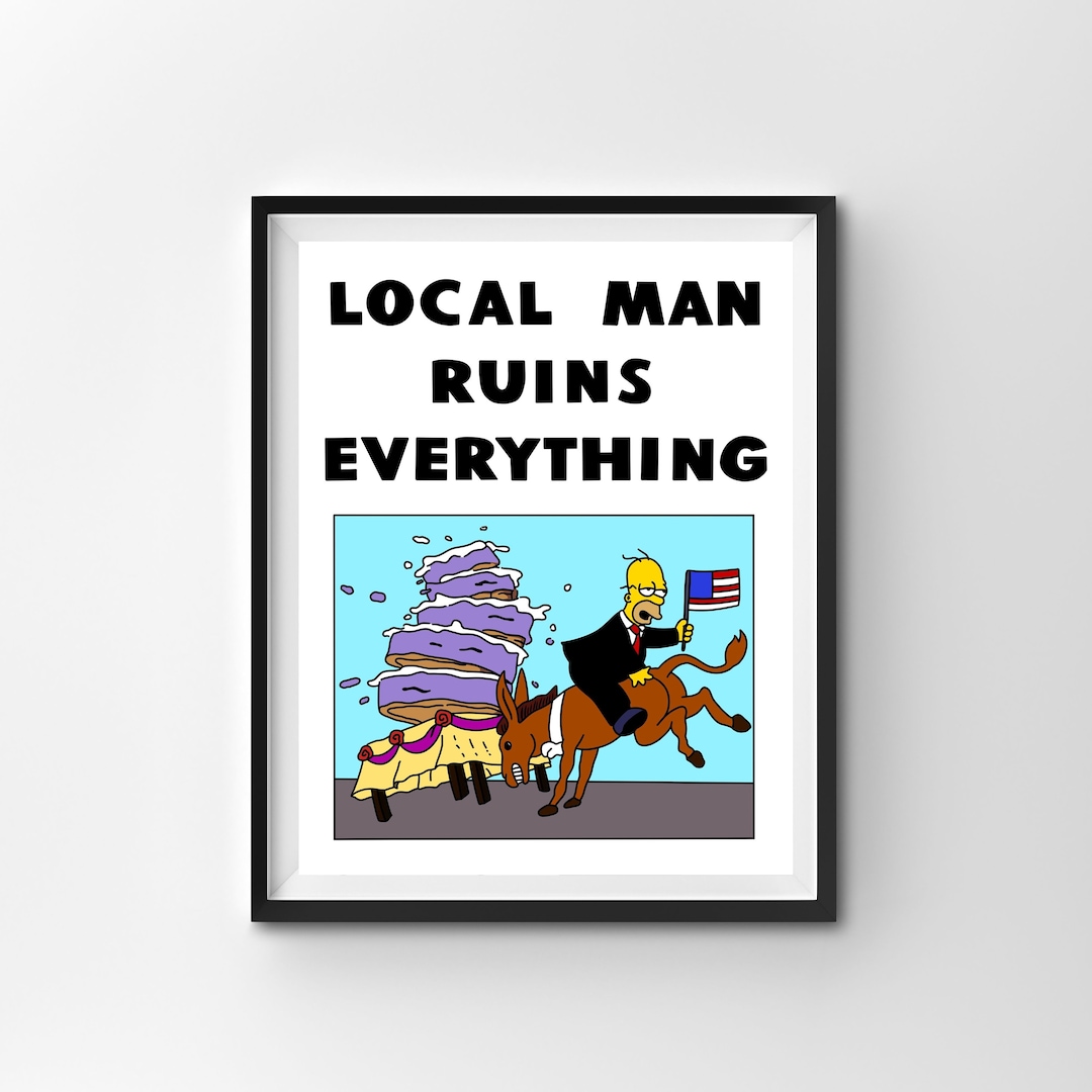 Local Man Ruins Everything, Homer Simpson Digital Art Print | Instant ...