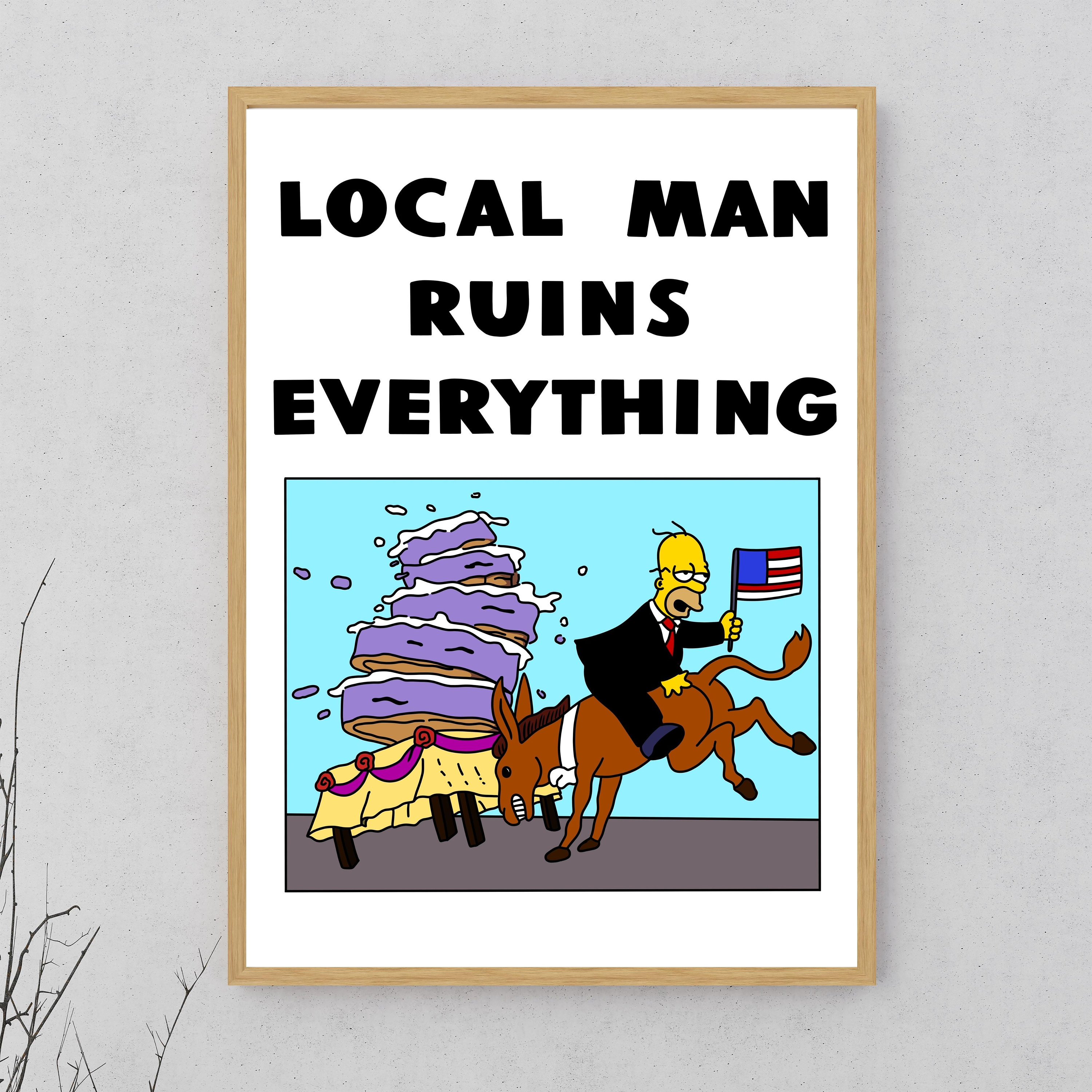 Local Man Ruins Everything Homer Simpson Digital Art Print - Etsy