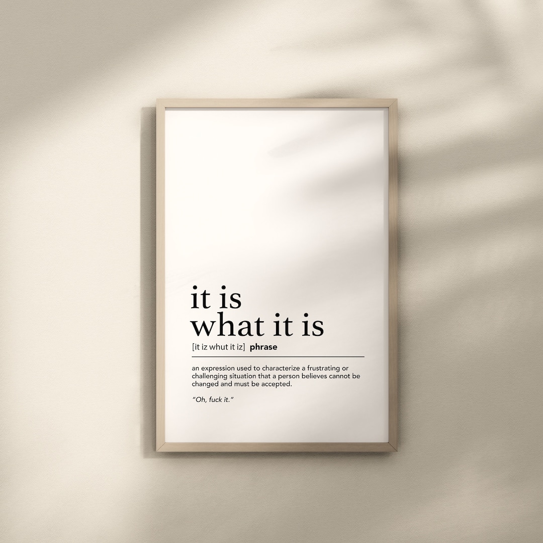 It is What It is Definition Downloadable Dictionary Poster Print ...