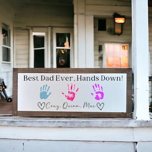 DIY Handprint Sign,best Dad Ever Hands Down Sign, Personalized Fathers ...