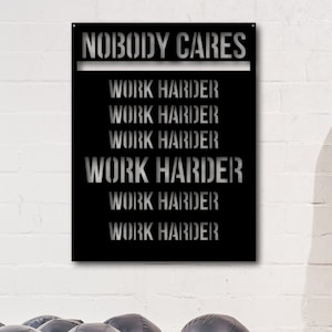 Metal Nobody Cares Work Harder Sign, Nobody Cares Work Harder Sign ...