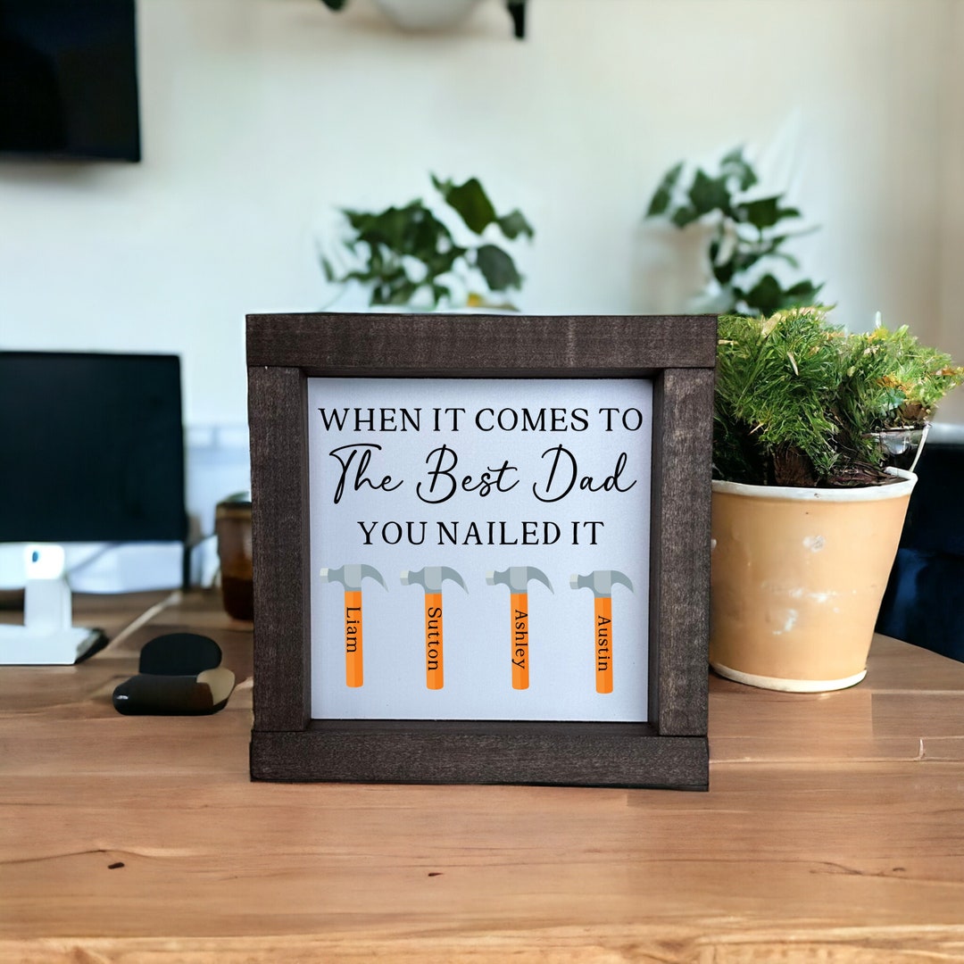 Best Dad You Nailed It Wooden Sign, Workshop Sign, Custom Wood Sign for ...