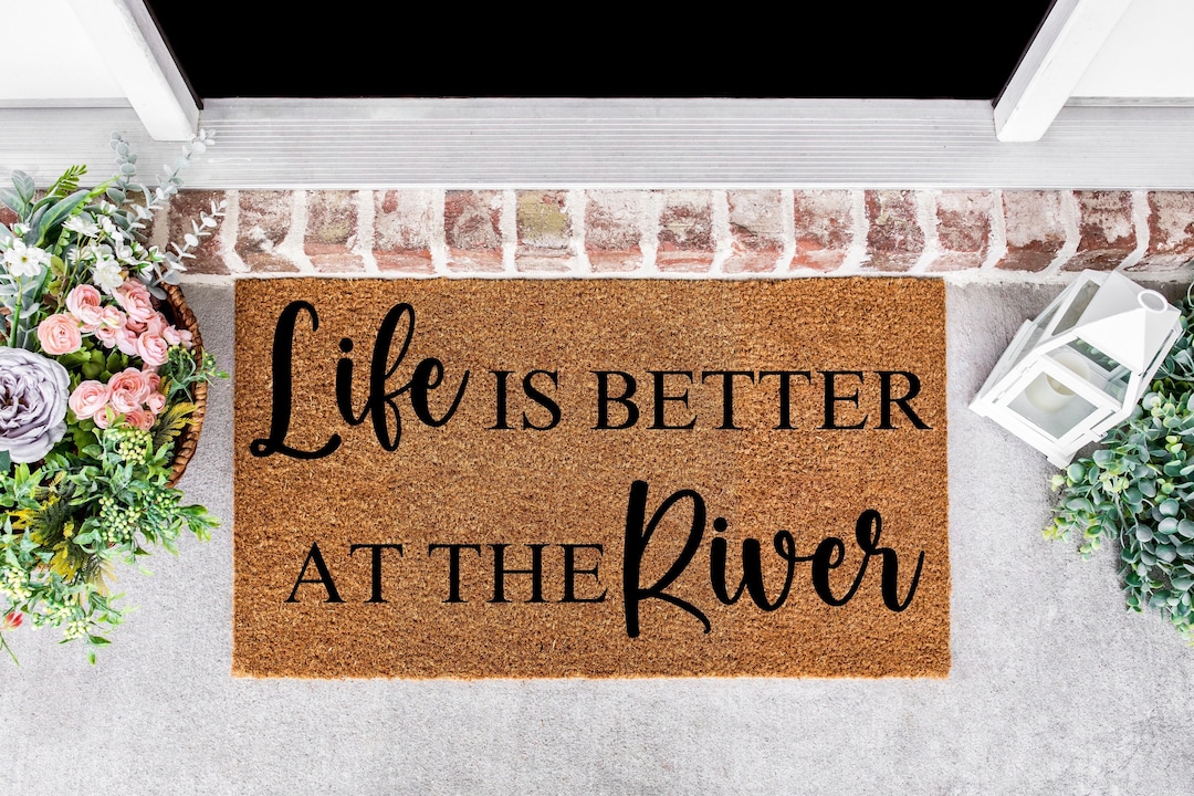 Life is Better at the River Doormat, River House Doormat, River House ...