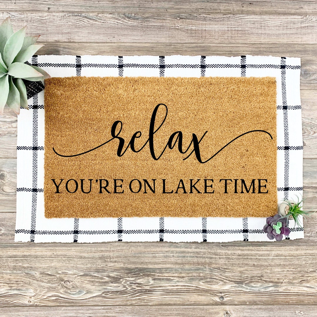 Relax You're on Lake Time Doormat, Life is Better at the Lake Doormat ...