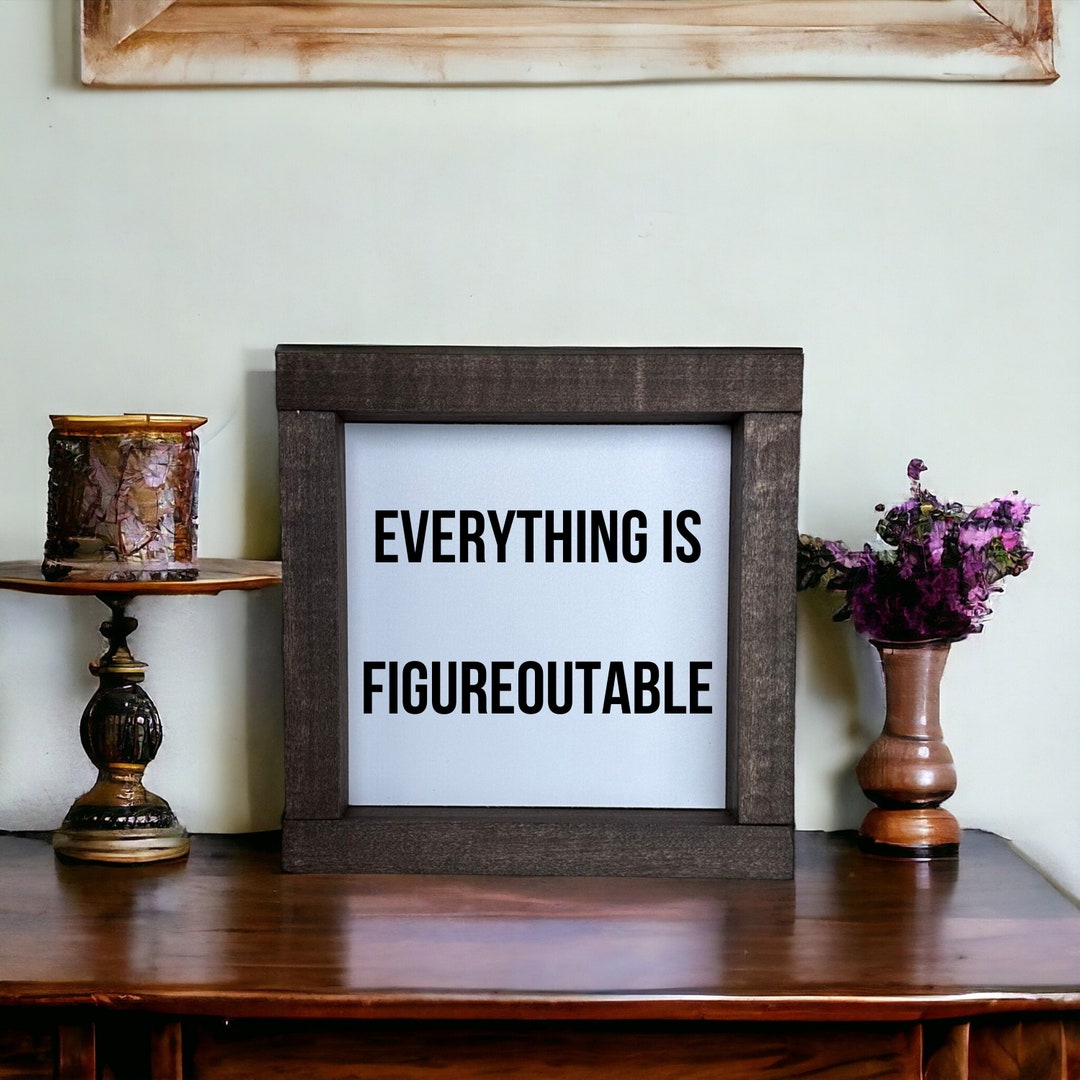 Everything is Figureoutable, Funny Office Decor Sign, Funny Office Sign ...