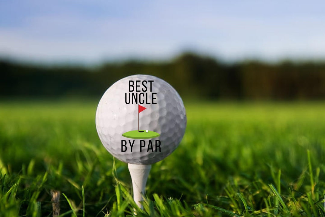 Best Uncle by Par Golf Ball, Golf Ball for Uncle, Custom Golf Ball ...