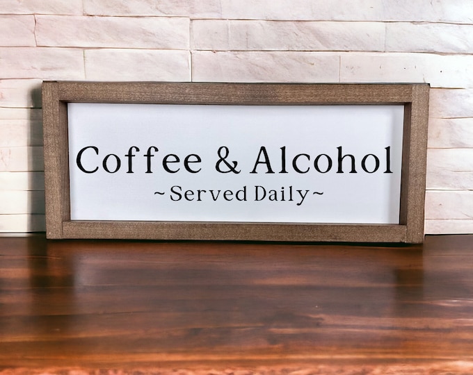 Coffee and Alcohol Sign | Served Daily Sign | Coffee Bar Sign | Modern ...