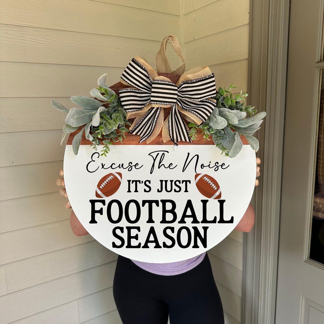 Football Front Door Decor, Football Door Sign, Excuse the Noise Its ...