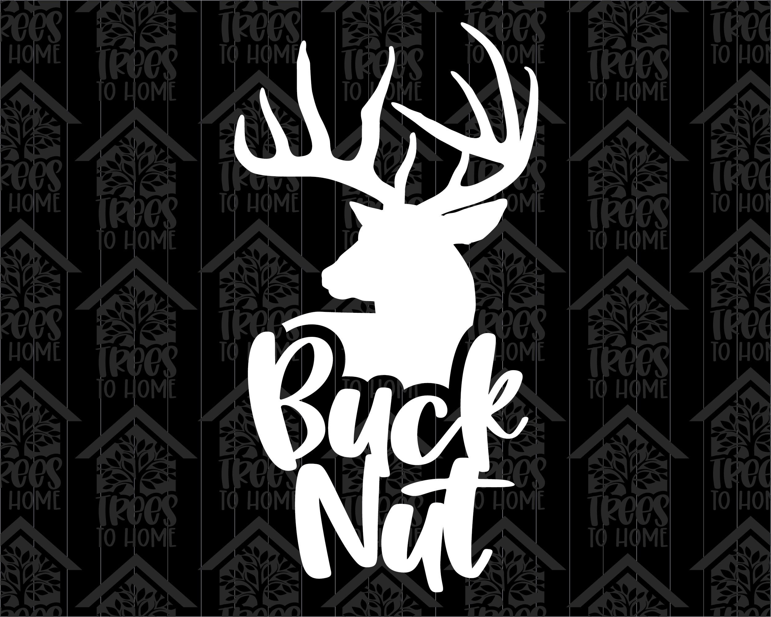 Whitetail Buck SVG - Buck Hunter - Buck Nut - Buck You - Country Girl ...