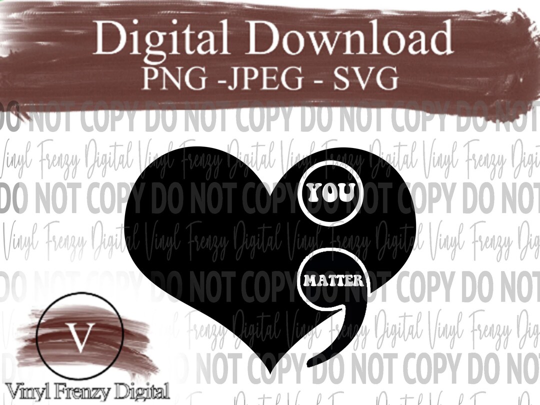 You Matter Heart Semi Colon Suicide Awareness Svg Png Digital Download ...