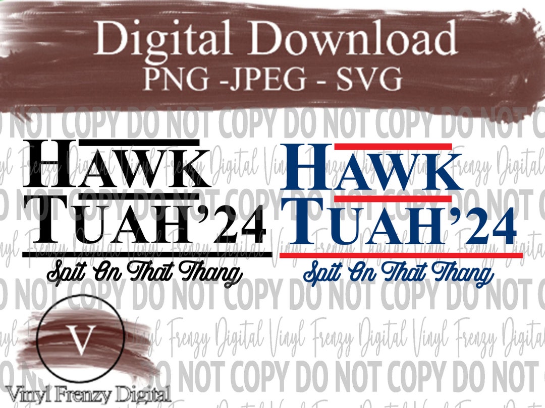 If She Dont Hawk 2024 Tuah Talk Tuah Viral BESTSELELR Svg Digital Cut ...
