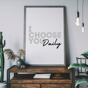 I Choose You - Inspirational Quote, Digital Download, Instant, Art, Jpg ...