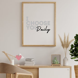 I Choose You - Inspirational Quote, Digital Download, Instant, Art, Jpg ...