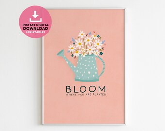 Bloom Where You Are Planted Printable Quote Wall Art Print - Etsy