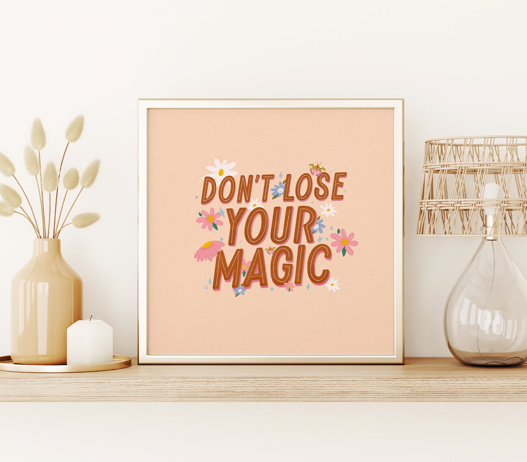 Don't Lose Your Magic Printable Art, Floral Art Print, Inspirational ...