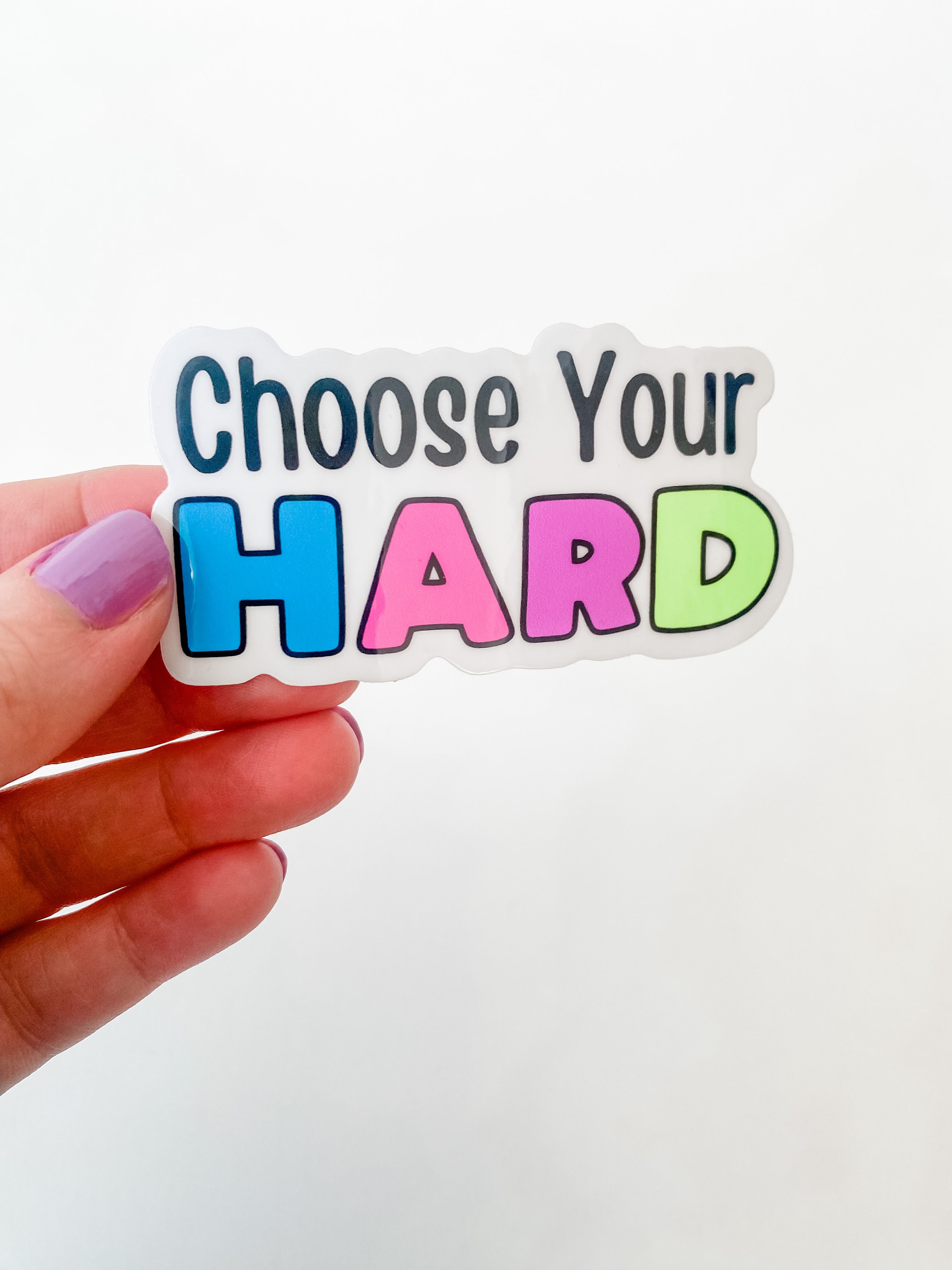 Choose Your Hard Vinyl Sticker, Inspirational Sticker, Motivational ...