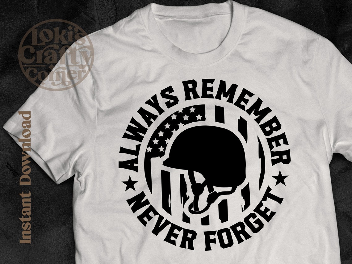 Always Remember Never Forget Svg Memorial Day Svg | Etsy