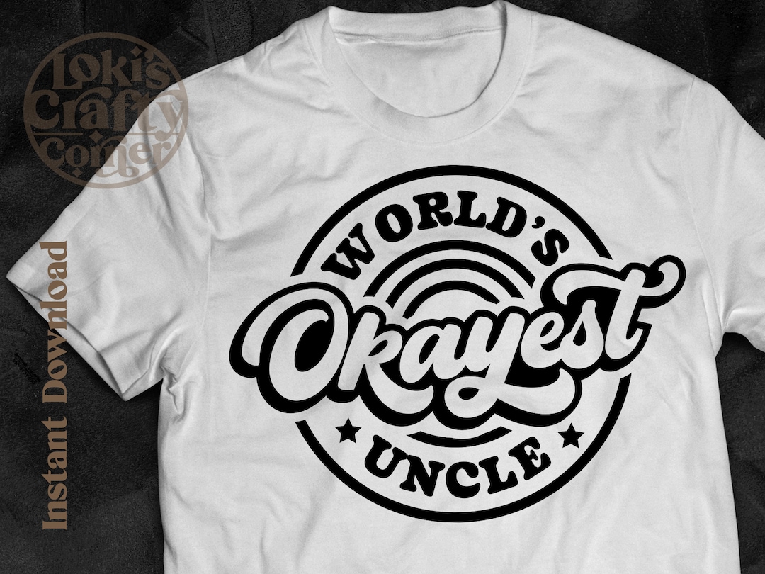 Worlds Okayest Uncle Svg, Best Uncle Svg, Funny Uncle Svg, Uncle Svg ...