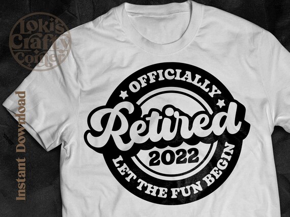 Officially Retired Let the Fun Begin Svg Retirement Saying - Etsy