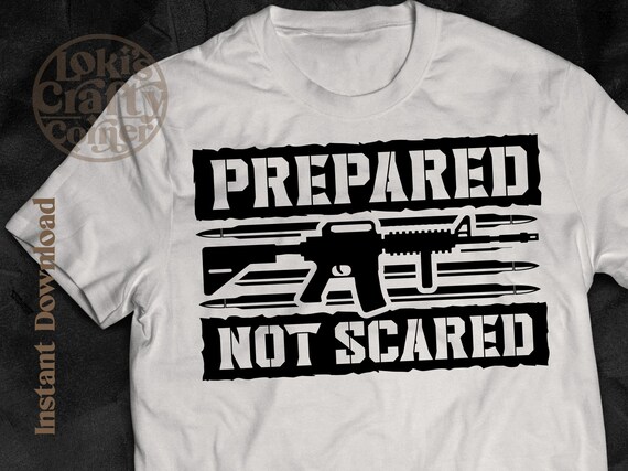 Prepared Not Scared SVG Gun Rights Svg PNG Sublimation - Etsy