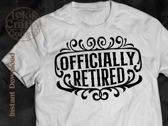 Officially Retired Svg Retired Svg Retirement Saying Svg - Etsy