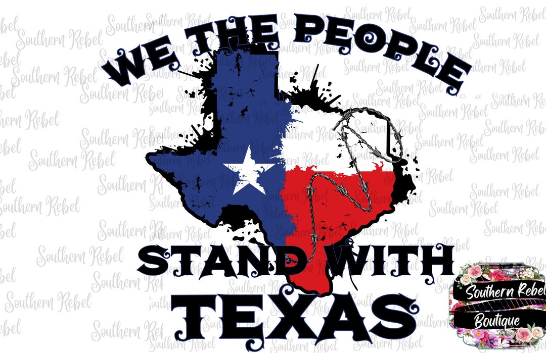 We the People Stand With Texas PNG FILE - Etsy
