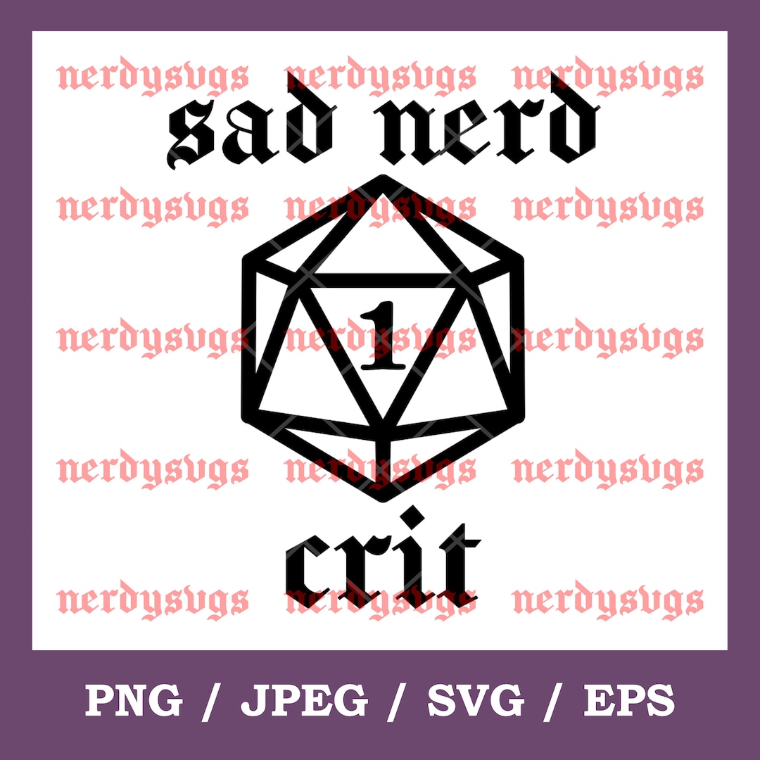 Sad Nerd Crit Dice Dungeons and Dragons SVG Cricut File - Etsy