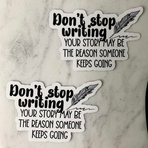 Don’t Stop Writing Sticker | Writer Sticker | Gift for Writers ...
