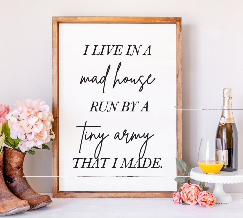 I Live in a Mad House, Tiny Army SVG, Farmhouse Svg, House Svg, Home ...