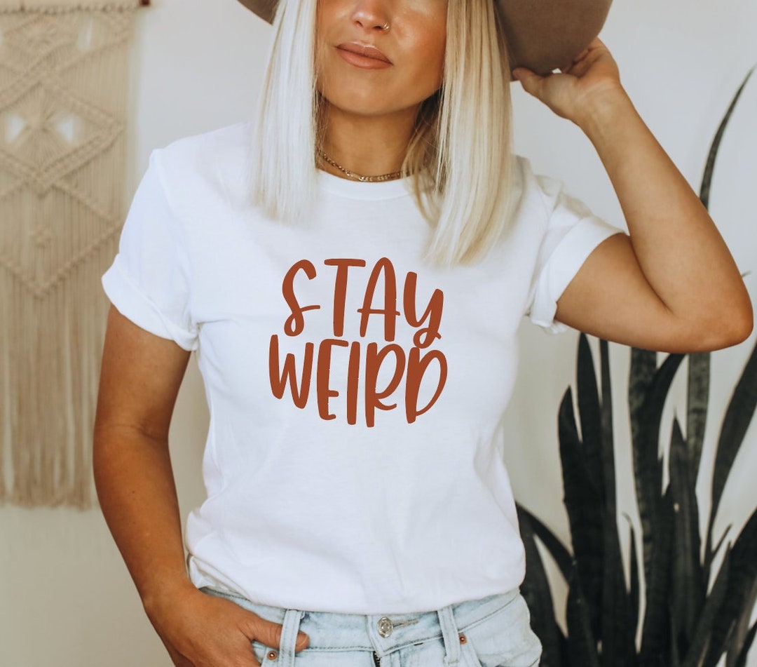 Stay Weird Svg , Weird Svg, Stay Weird Svg, Funny Quote Svg, Stay Weird ...