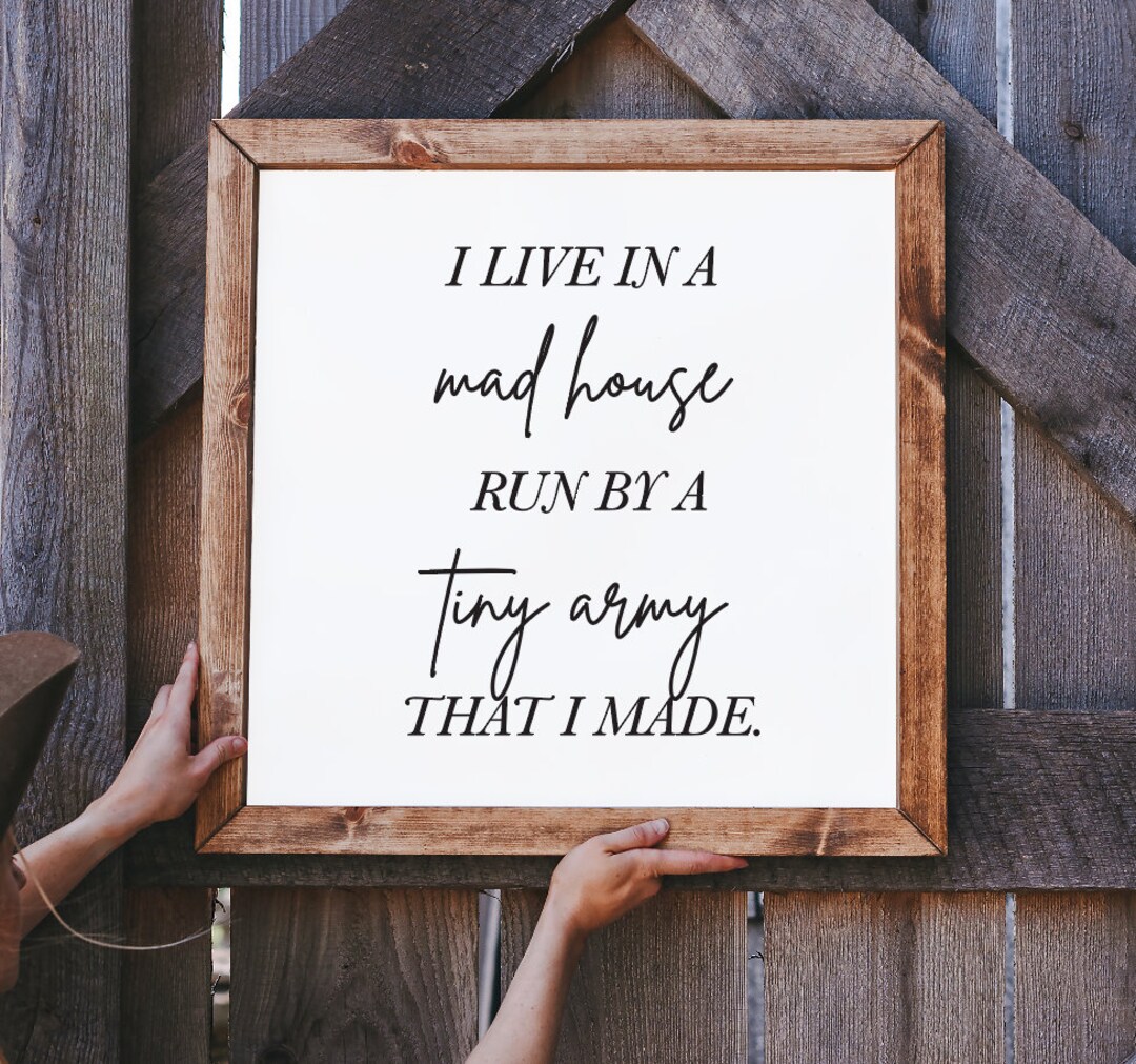 I Live in a Mad House, Tiny Army SVG, Farmhouse Svg, House Svg, Home ...