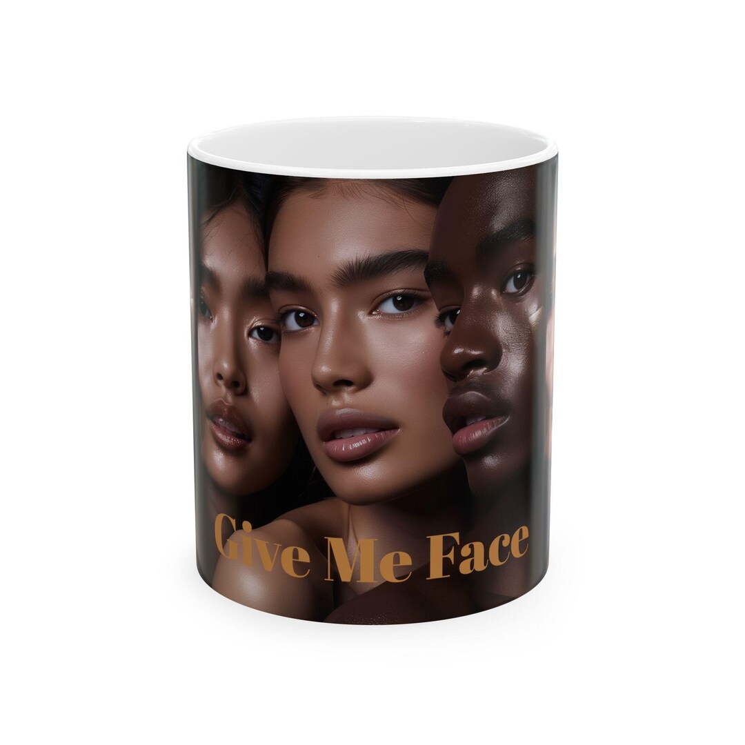 Give Me Face Beauty Fashion Model Ceramic Mug 11oz 15oz Etsy