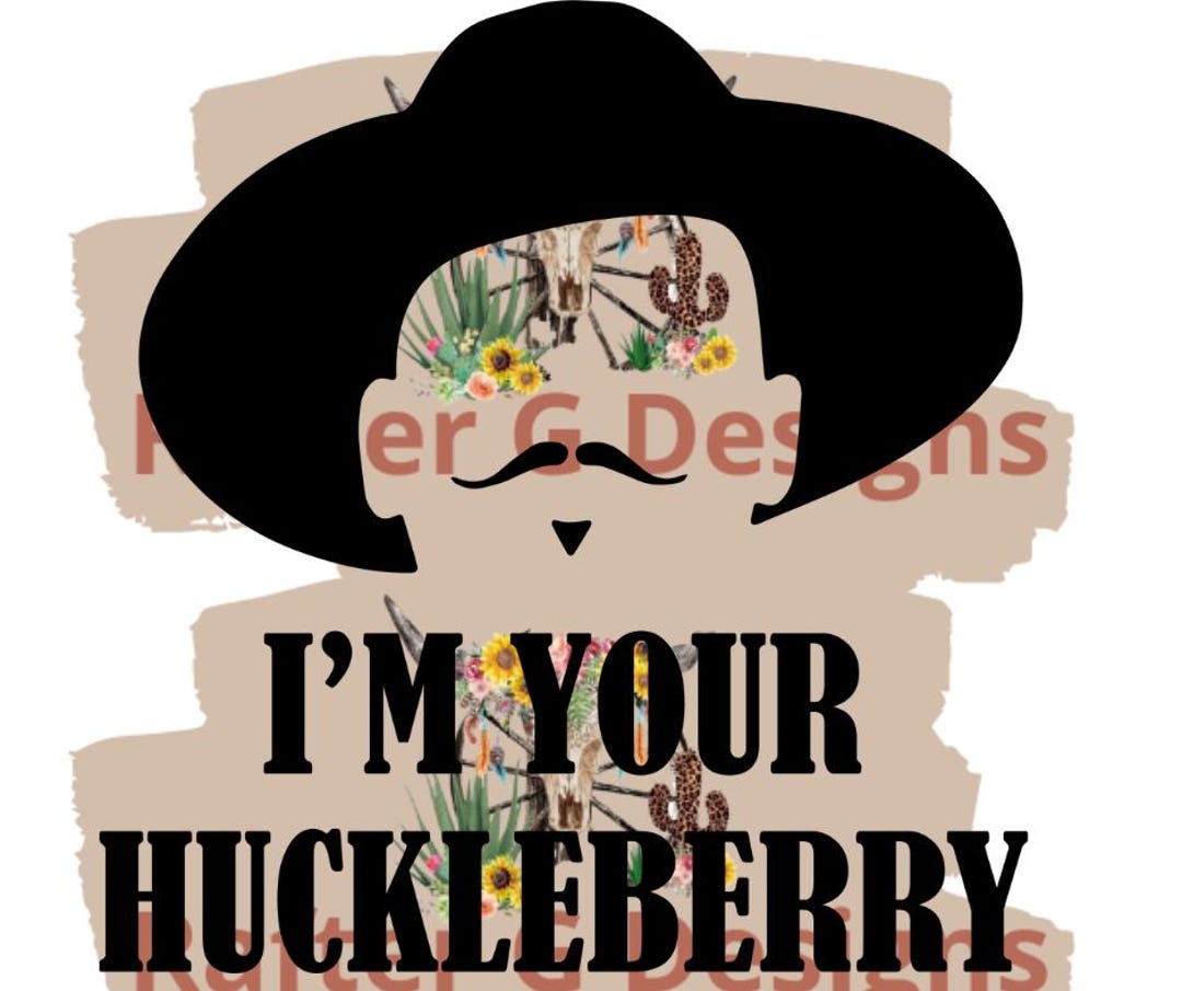 I'm Your Huckleberry PNG - Digital File - Etsy UK