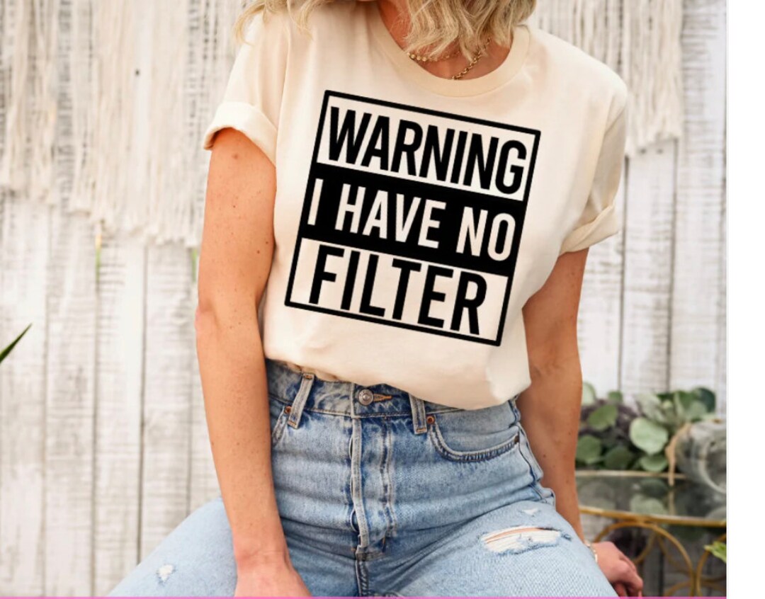 Warning I Have No Filter Screen Print - Etsy