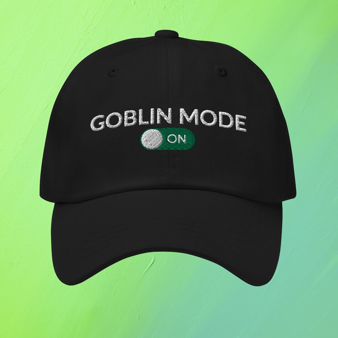 Goblin Mode on Hat, Funny Joke Meme Hat, Embroidered Dad Hat, Funny ...