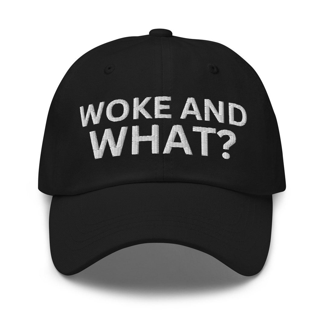 Woke and What Hat, Embroidered Dad Hat, Political Activist Cap, Liberal ...