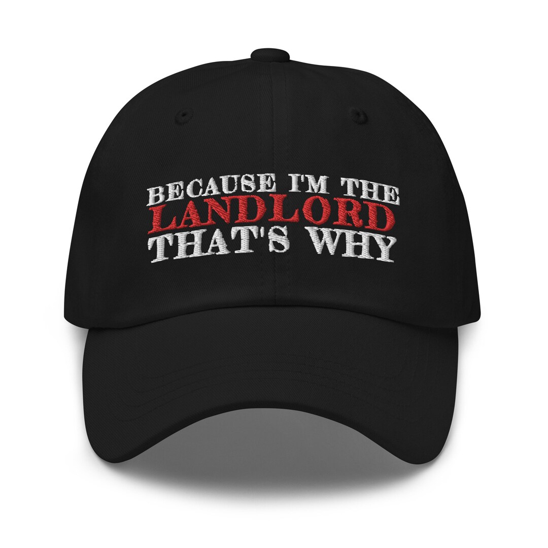 Because I'm the Landlord Hat, Landlord Gift, Real Estate Gift, Realtor ...