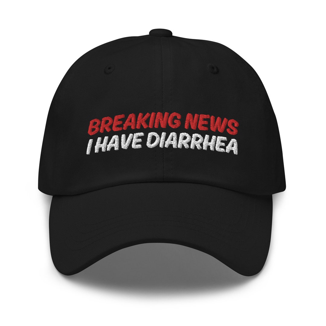 I Have Diarrhea Hat, Embroidered Dad Hat, Funny Joke Meme Hat ...
