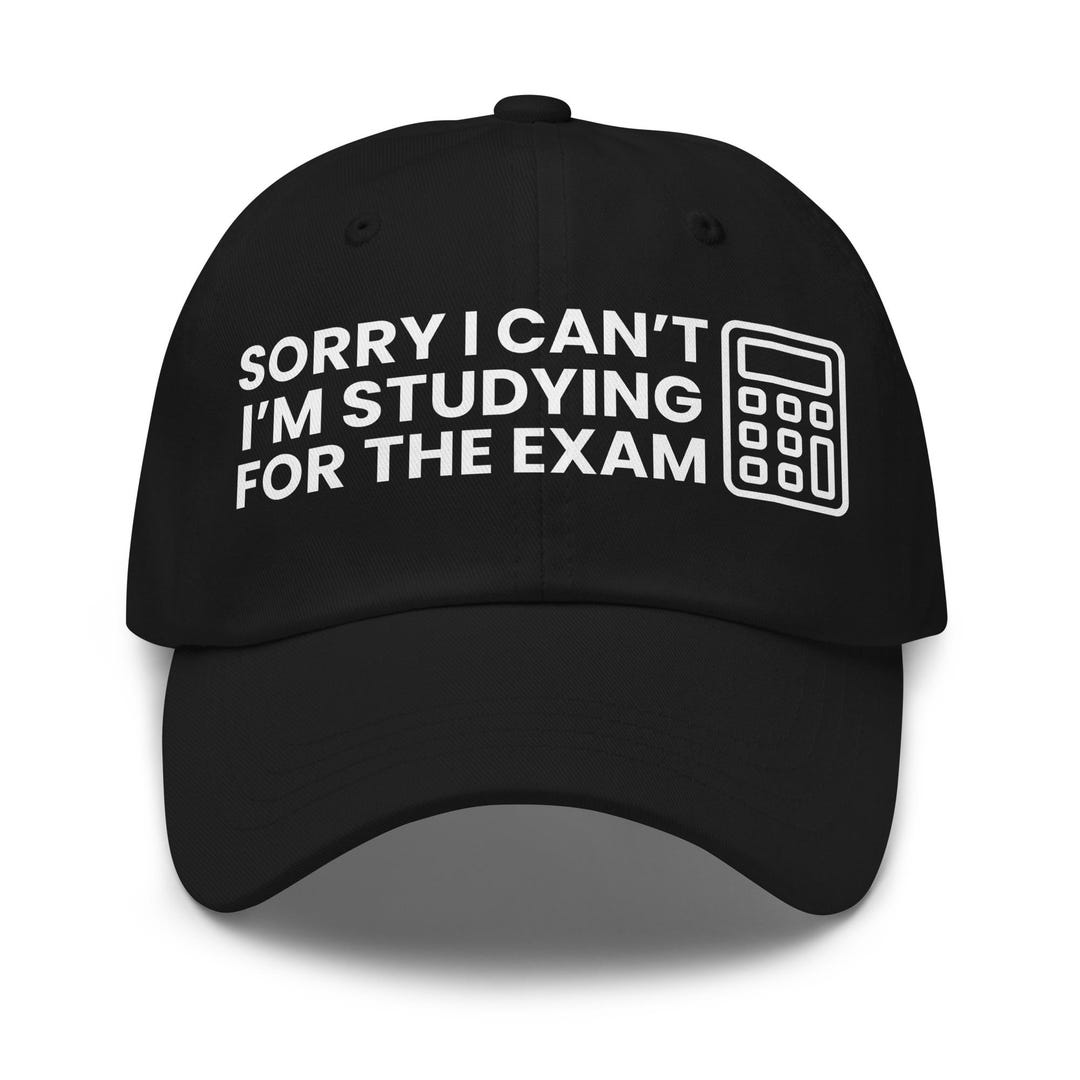 Studying for the Exam Hat – CPA Student Accountant Dad Hat, Adjustable ...