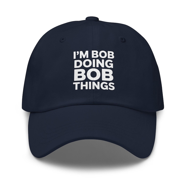 I’m Bob Doing Bob Things Hat, Personalized Name Humor Hat, Funny DTF ...